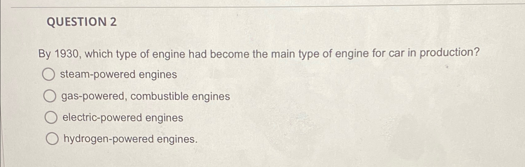 Solved QUESTION 2By 1930 , ﻿which type of engine had become | Chegg.com
