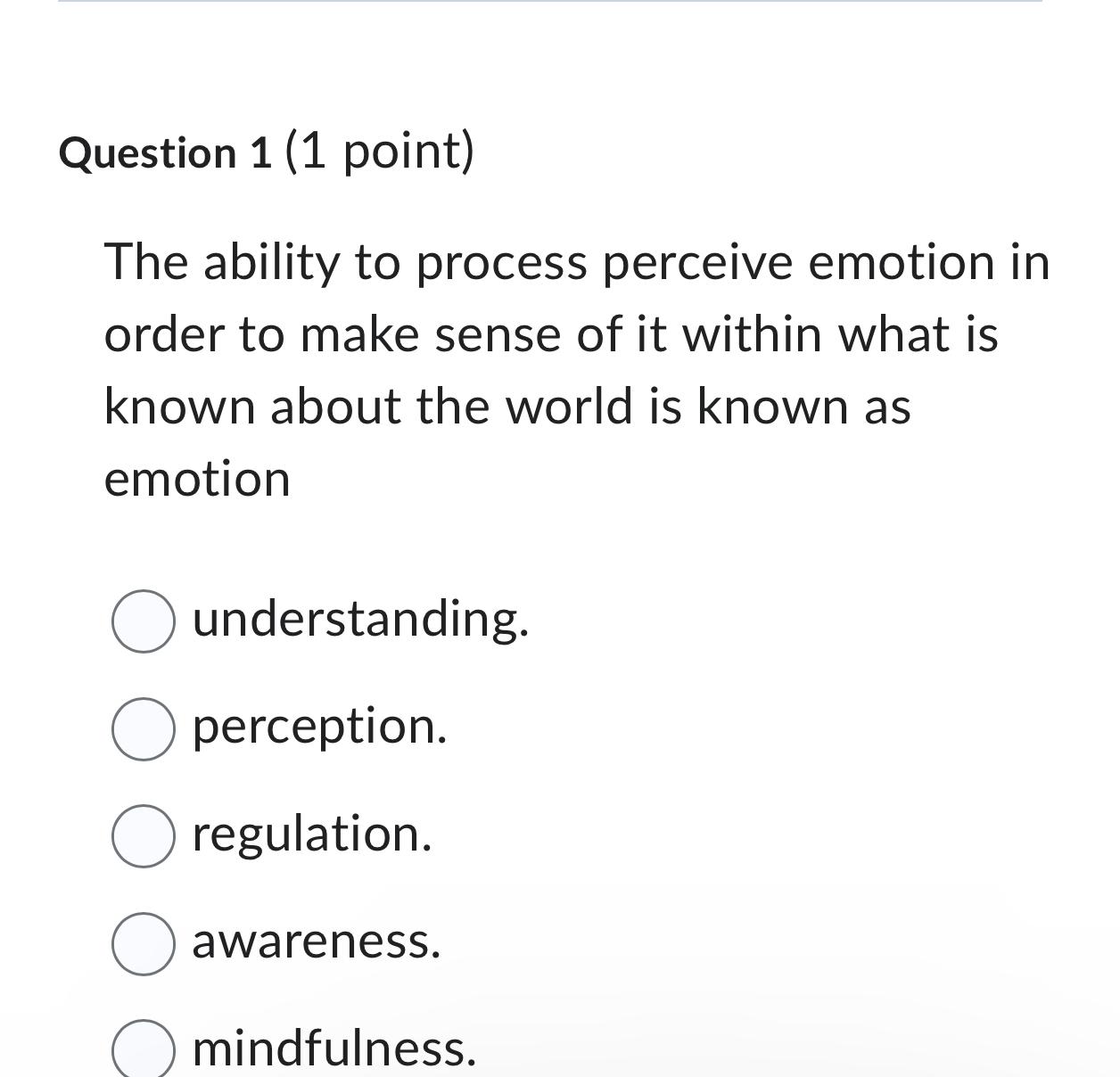 Solved Question 1 (1 ﻿point)The ability to process perceive | Chegg.com