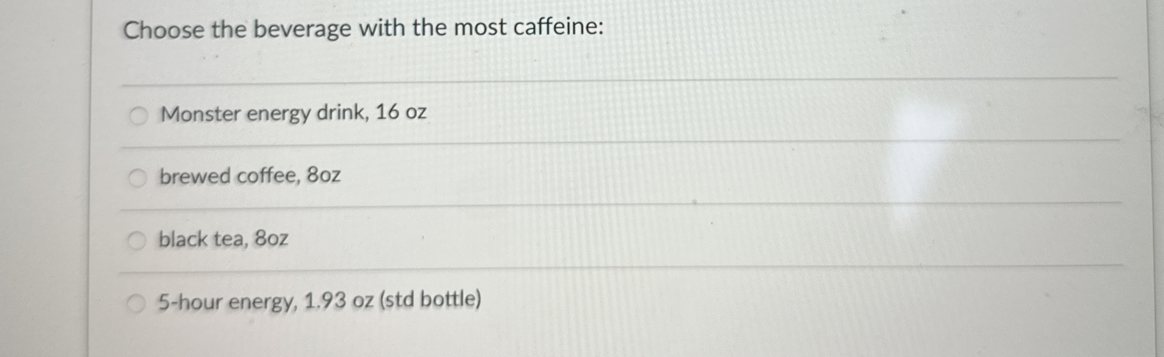 Solved Choose the beverage with the most caffeine:Monster | Chegg.com