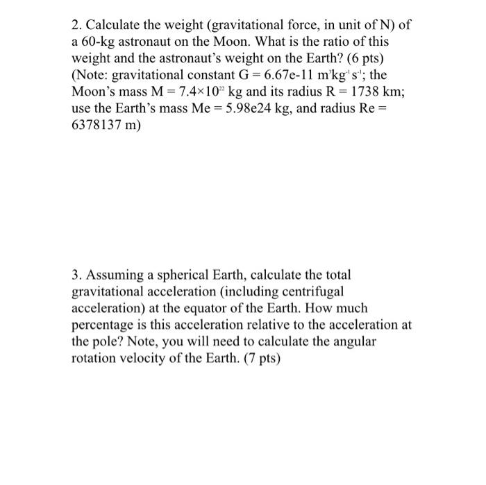 Solved 2. Calculate the weight (gravitational force, in unit | Chegg.com