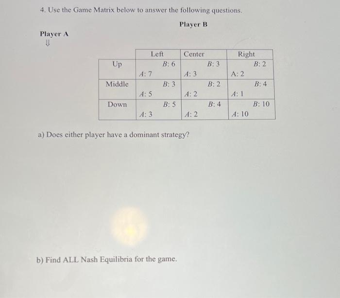 Solved 4. Use the Game Matrix below to answer the following | Chegg.com