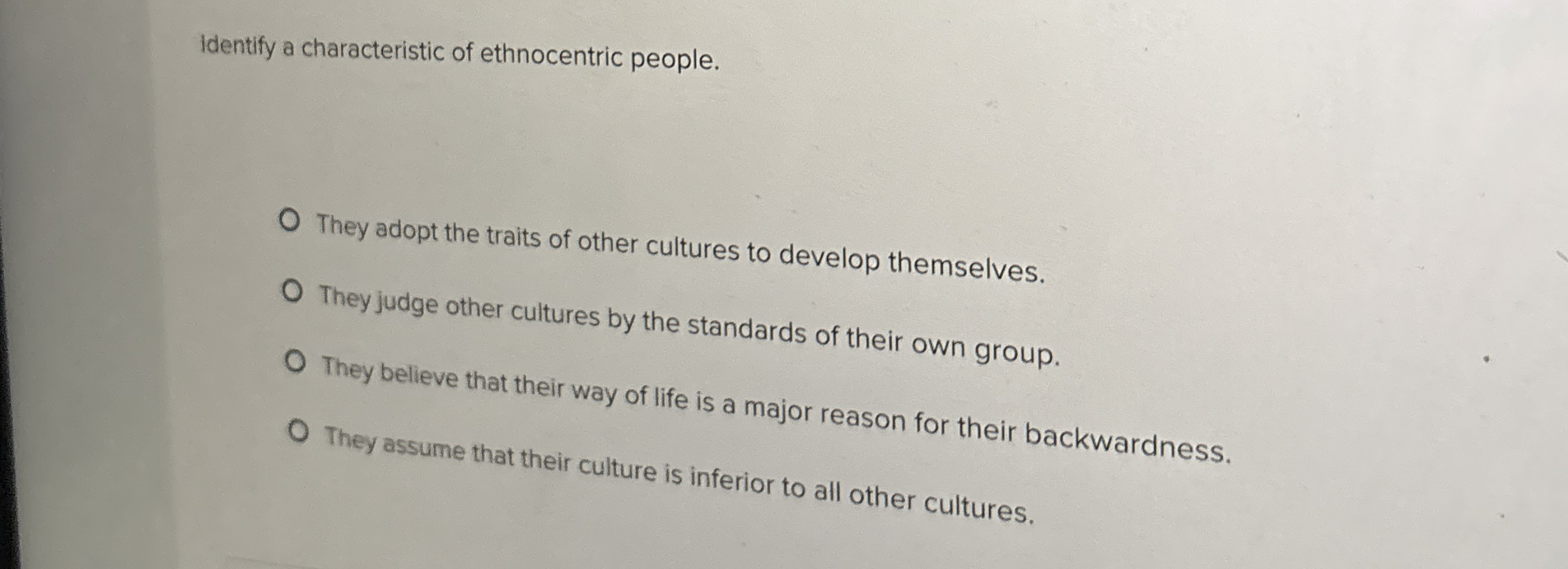 Solved Identify a characteristic of ethnocentric people.They | Chegg.com