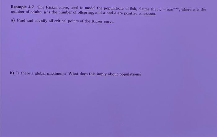 Solved Example 4.7. The Ricker curve, used to model the | Chegg.com