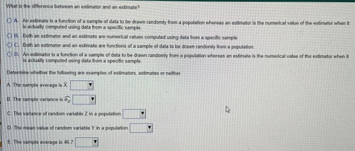 Solved What is the difference between an estimator and an | Chegg.com