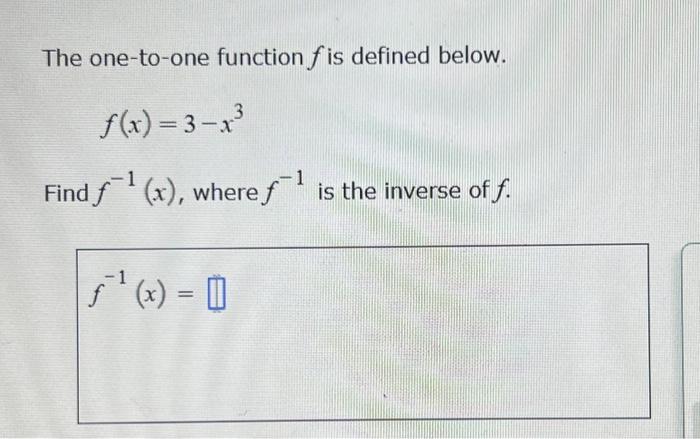 Solved The one-to-one function f is defined below. f(x)=3−x3 | Chegg.com