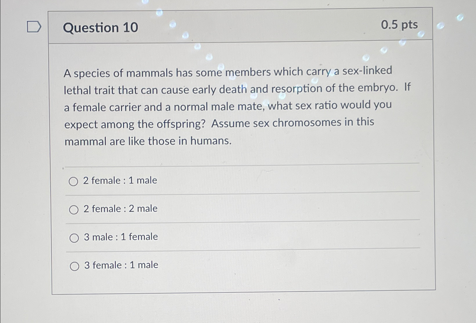 Solved Question 100.5ptsA species of mammals has some | Chegg.com
