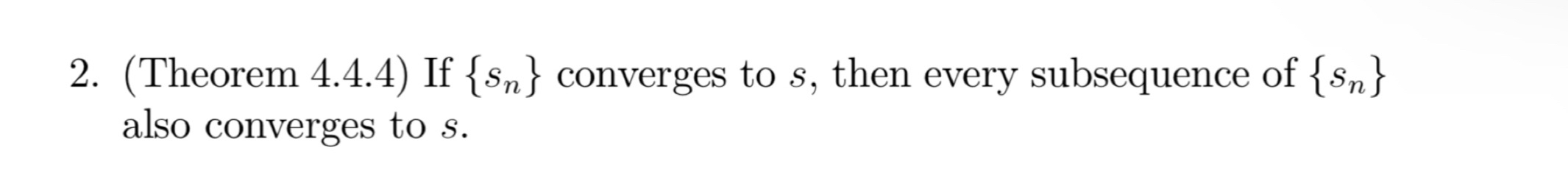 Solved Please prove (Theorem 4.4.4) ﻿If {sn} ﻿converges to | Chegg.com