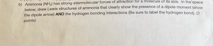 Solved b) Ammonia (NH3) has strong intermolecular forces of | Chegg.com