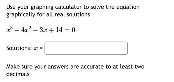 Solved Use Your Graphing Calculator To Solve The Equation 