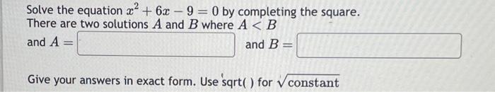 Solved Solve the equation x2+6x−9=0 by completing the | Chegg.com