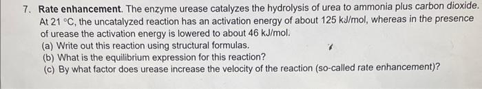 Solved 7. Rate enhancement. The enzyme urease catalyzes the | Chegg.com