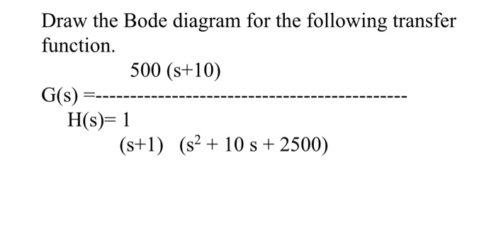 Solved Draw the Bode diagram for the following transfer | Chegg.com