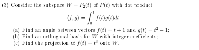 Linear Algebra (3) ﻿Consider the subspace W=P2(t) ﻿of | Chegg.com
