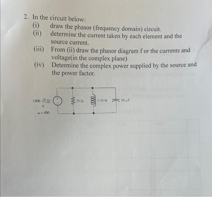 2. In the circuit below: (i) draw the phasor | Chegg.com