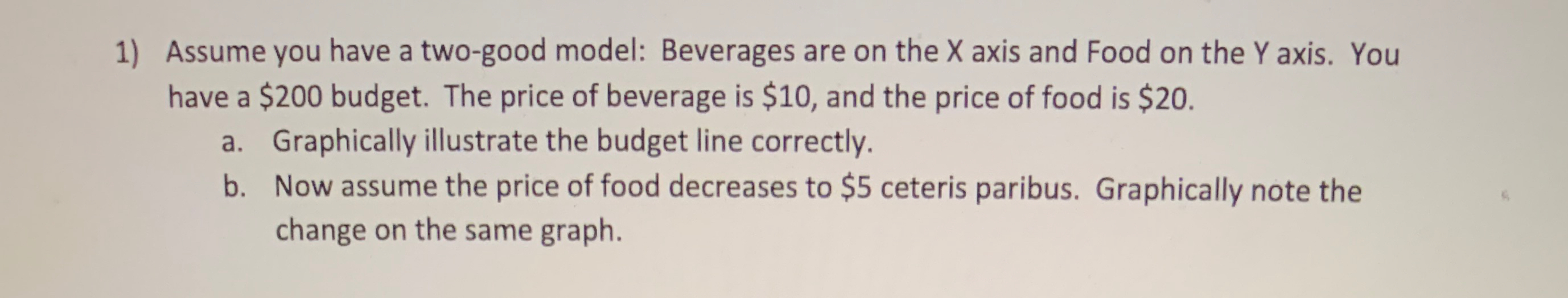 Solved Assume you have a two-good model: Beverages are on | Chegg.com