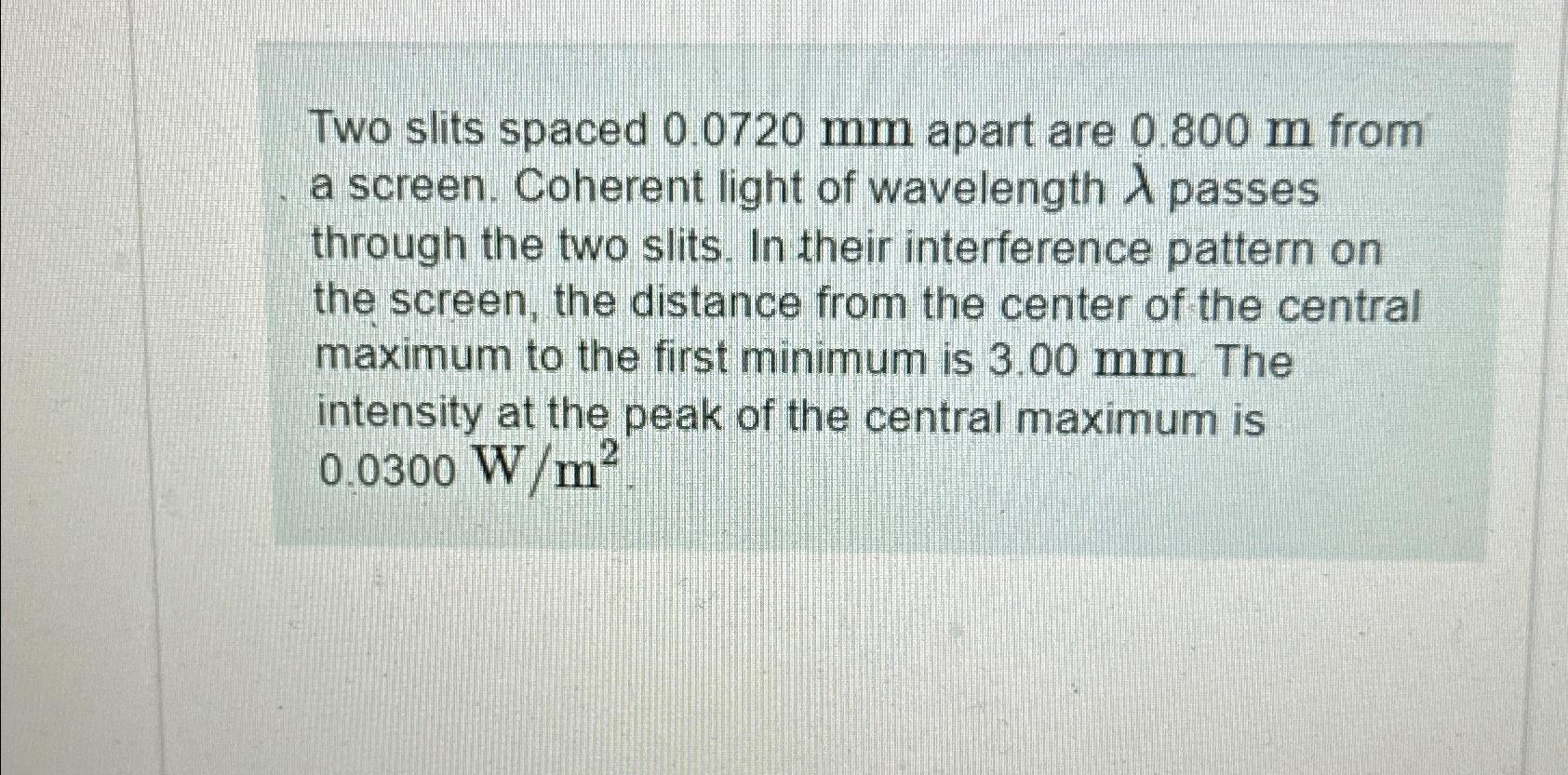 Two slits spaced 0.0720mm apart are 0.800m from a | Chegg.com