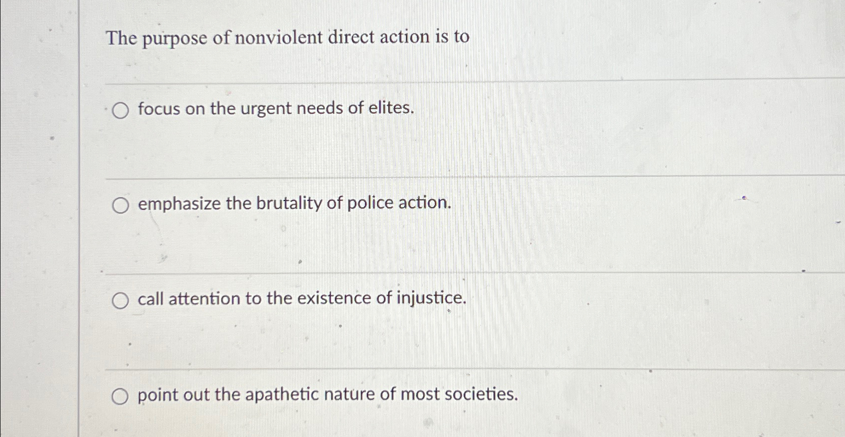 Solved The purpose of nonviolent direct action is tofocus on | Chegg.com