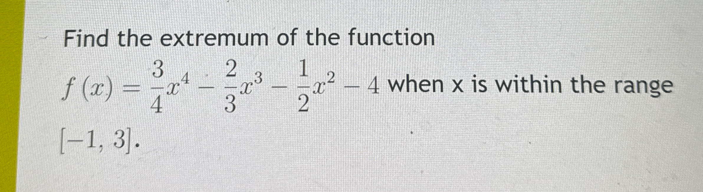 Solved Find the extremum of the function | Chegg.com