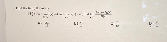 Solved Find the limit, if it exists. 11) Given limx−5f(x)=4 | Chegg.com