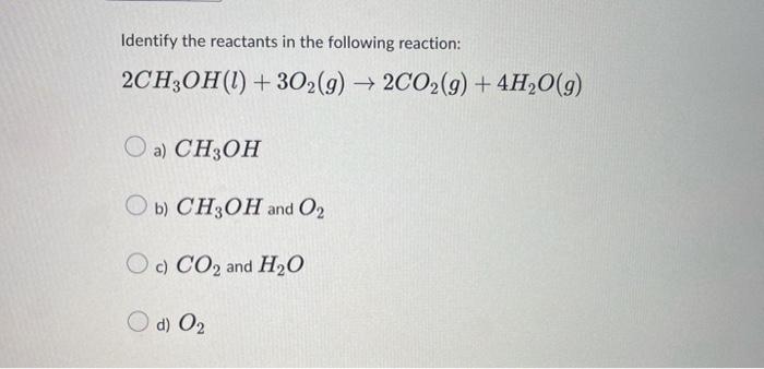 Solved Identify the reactants in the following reaction: | Chegg.com