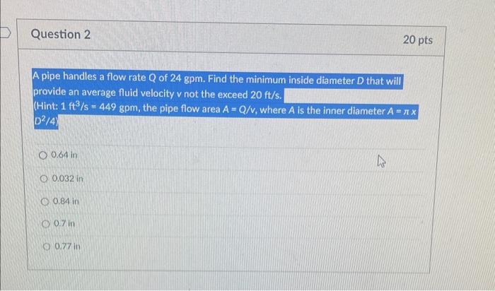 Solved A pipe handles a flow rate Q of 24gpm. Find the | Chegg.com