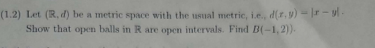 Solved (1.2) ﻿Let (R,d) ﻿be a metric space with the usual | Chegg.com
