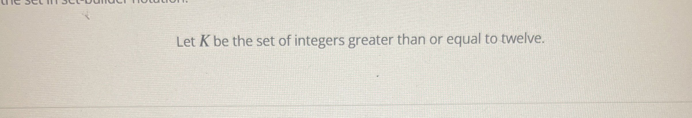 Solved Let K ﻿be the set of integers greater than or equal | Chegg.com