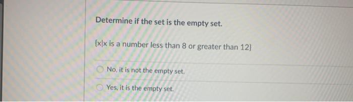 Solved Determine if the set is the empty set. [xlx is a | Chegg.com
