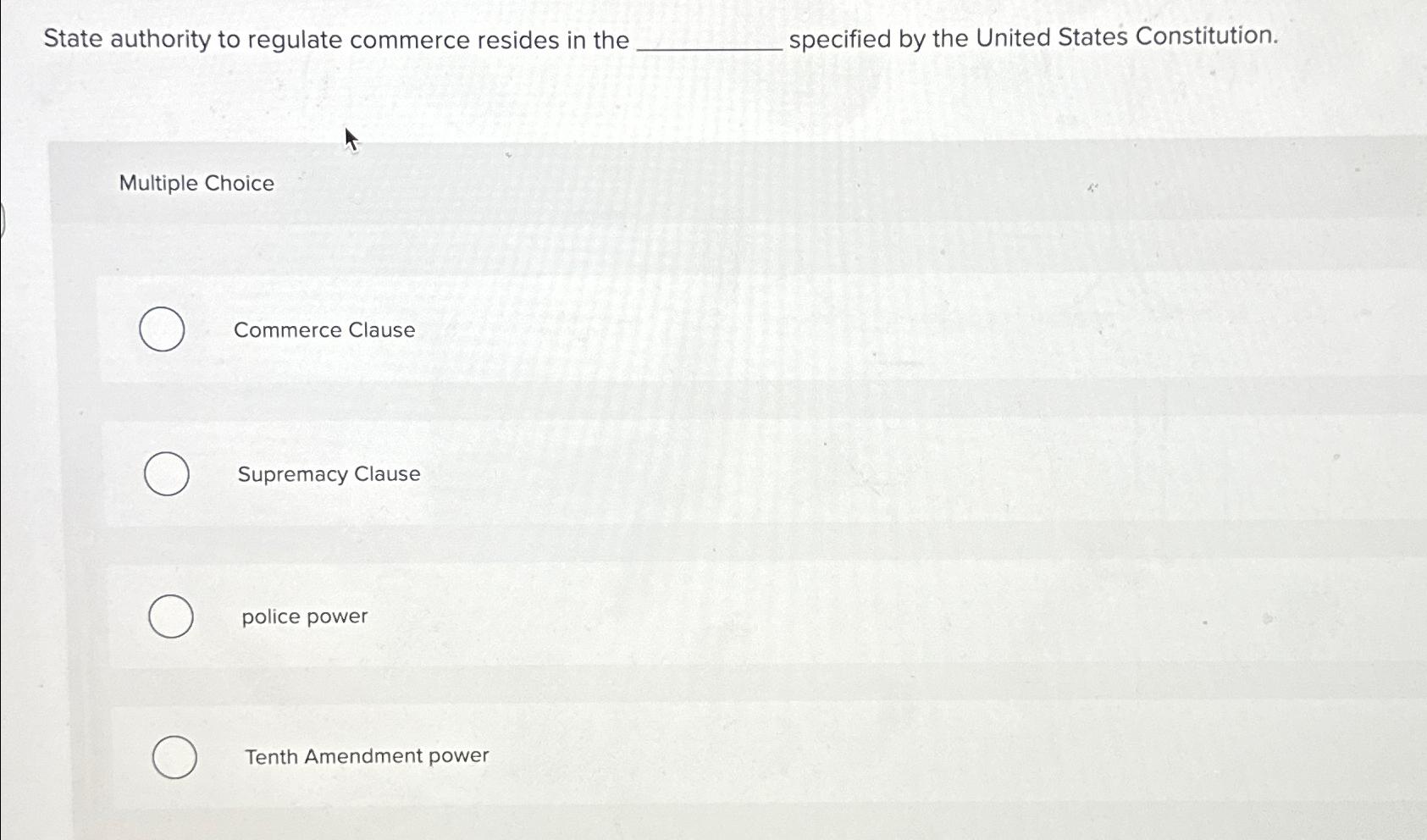 Solved State authority to regulate commerce resides in | Chegg.com