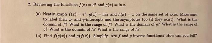 Solved 2. Reviewing the functions f(x)=ex and g(x)=lnx. (a) | Chegg.com