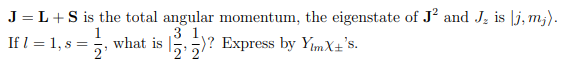 Solved J=L+S ﻿is the total angular momentum, the eigenstate | Chegg.com