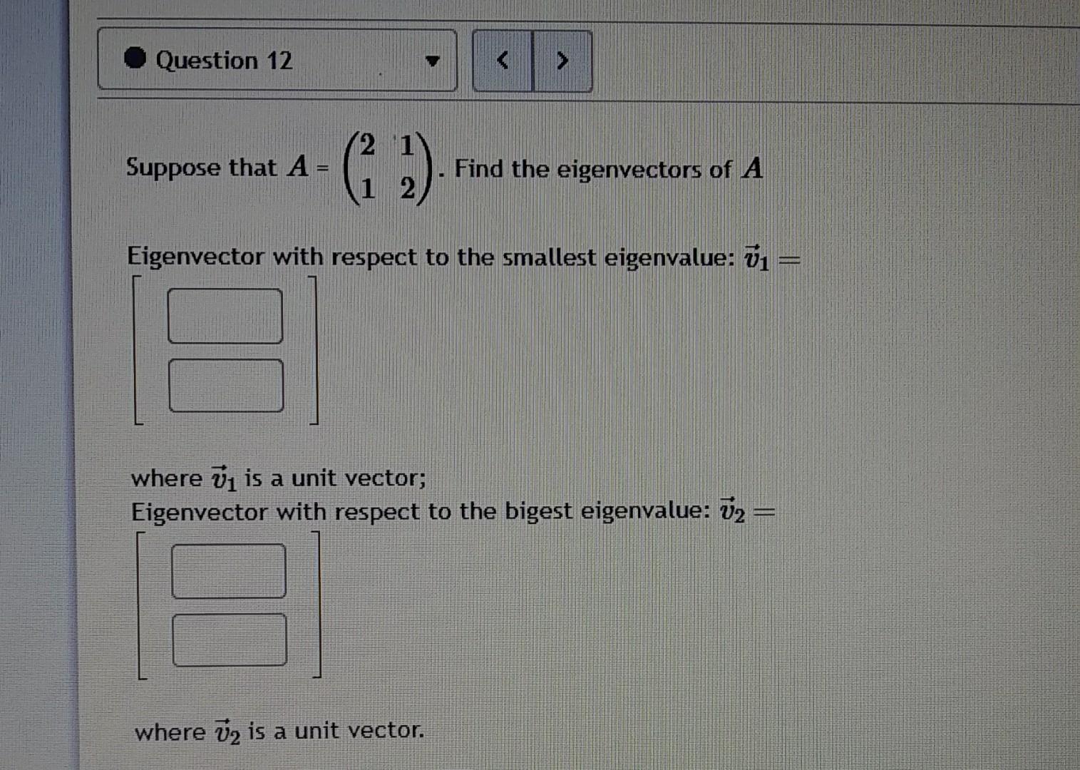 Solved Suppose that A=(2112). Find the eigenvectors of A | Chegg.com