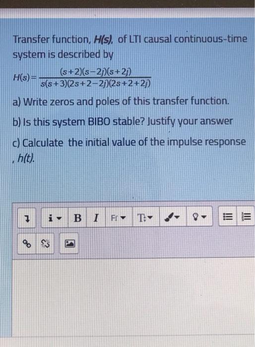 Solved Transfer function, H(s) of LTI causal continuous-time | Chegg.com