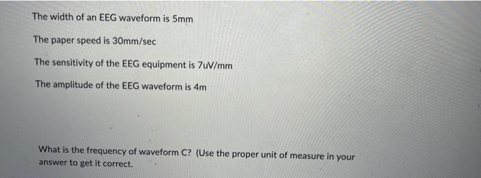 Solved The width of an EEG waveform is 5mm The paper speed | Chegg.com