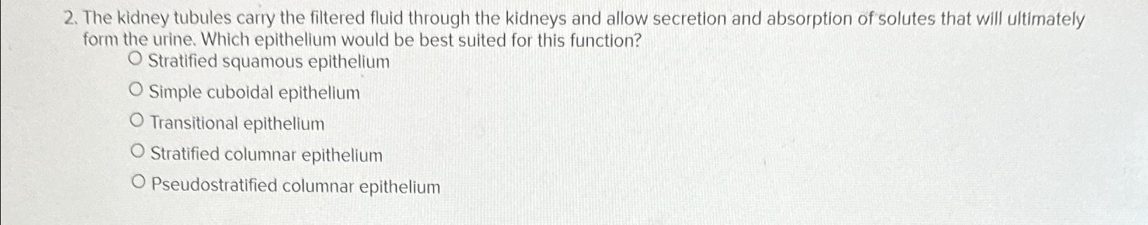 Solved The kidney tubules carry the filtered fluid through | Chegg.com