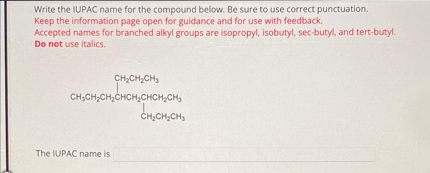 Solved Write the IUPAC name for the compound below. Be sure | Chegg.com