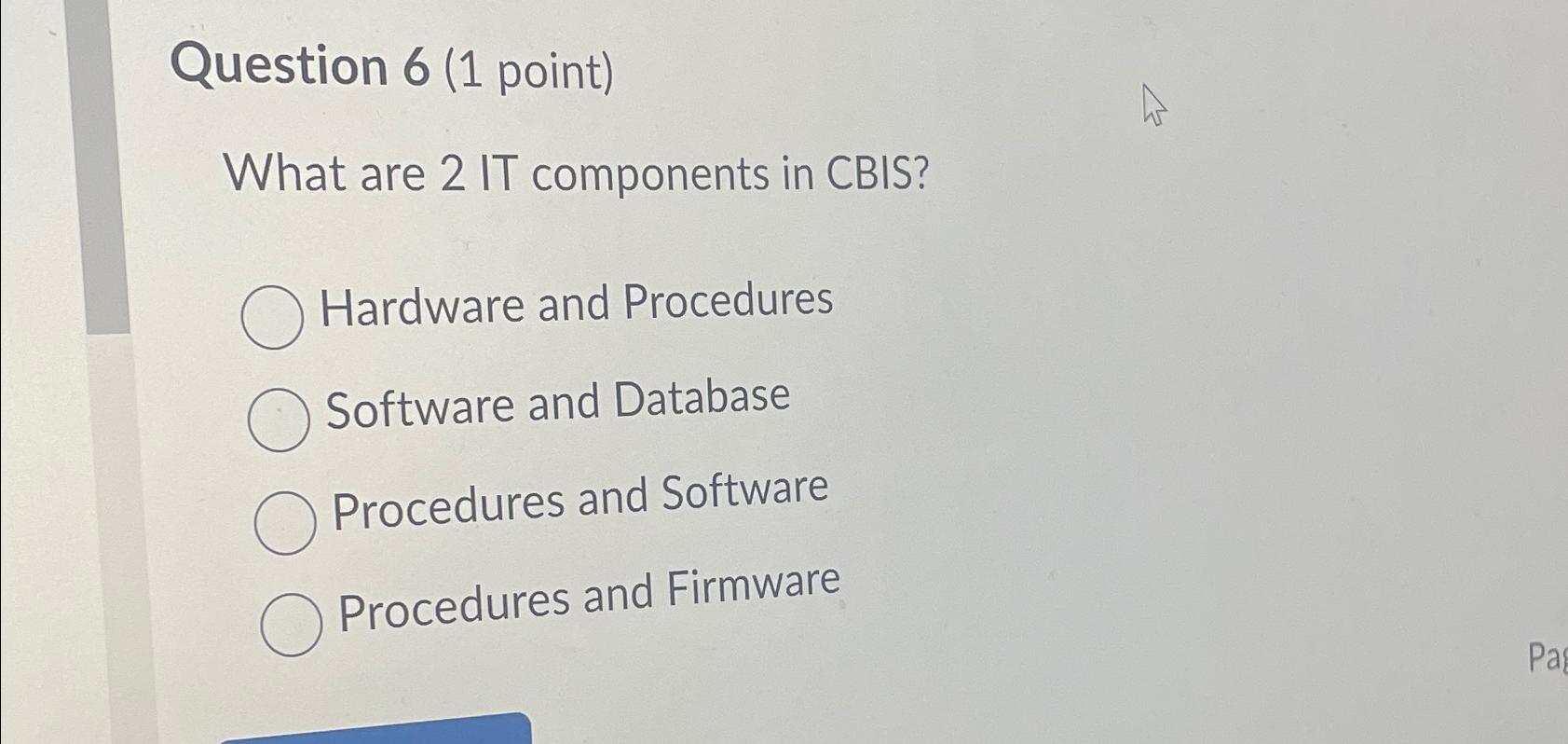 Solved Question 6 (1 ﻿point)What are 2 ﻿IT components in | Chegg.com