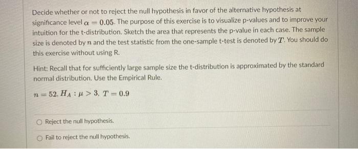 Solved Decide whether or not to reject the null hypothesis | Chegg.com