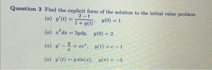 Solved uestion 2 Find the explicit form of the solution to | Chegg.com