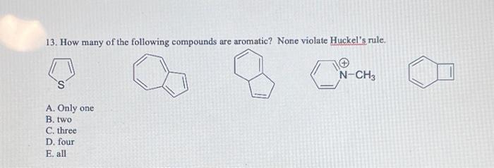 Solved 13. How many of the following compounds are aromatic? | Chegg.com