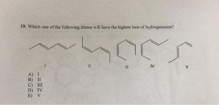 Solved 18. Which one of the following dienes will have the | Chegg.com
