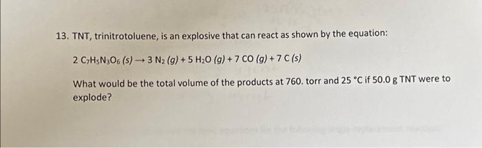 Solved 13. TNT, trinitrotoluene, is an explosive that can | Chegg.com