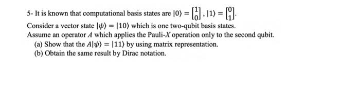 Solved 5- It is known that computational basis states are | Chegg.com