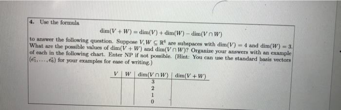 Solved 4. Use the formula dimV+W) - dim(V) + dim(W) - dim( | Chegg.com
