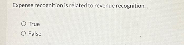 Solved Expense recognition is related to revenue | Chegg.com