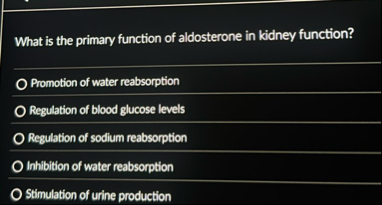 Solved What is the primary function of aldosterone in kidney | Chegg.com