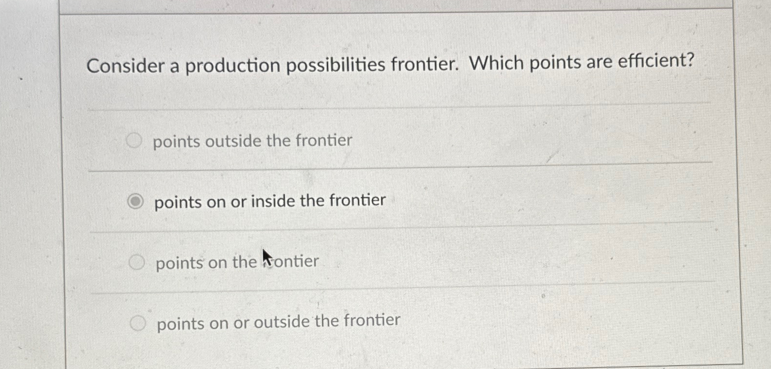 Solved Consider a production possibilities frontier. Which | Chegg.com