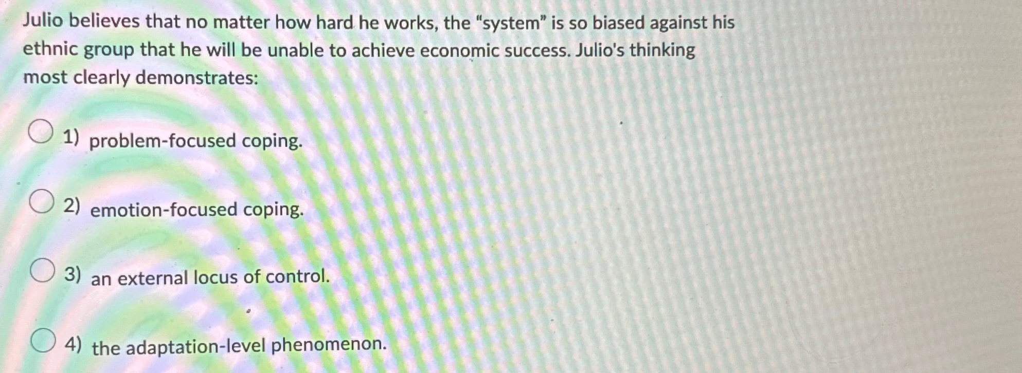 Solved Julio believes that no matter how hard he works, the | Chegg.com