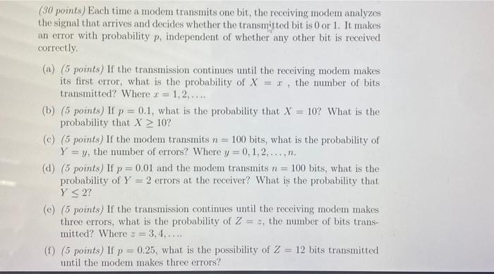 Solved (30 points) Each time a modem transmits one bit, the | Chegg.com