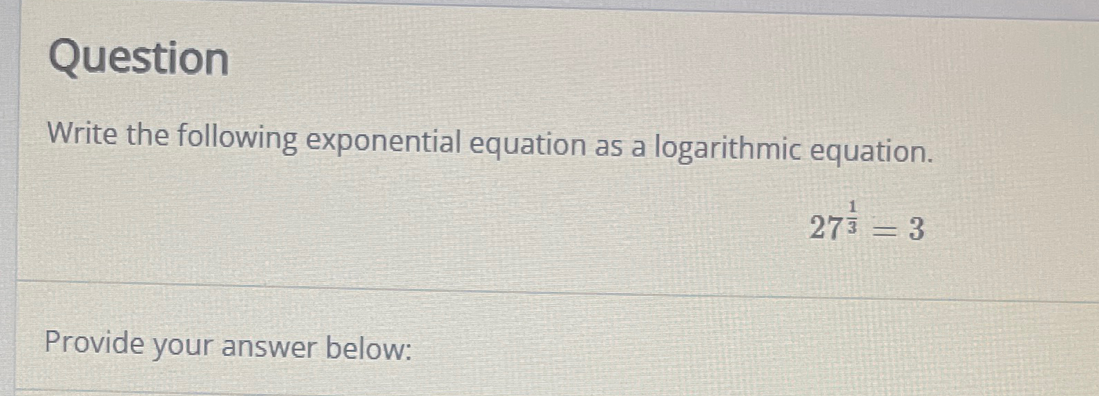 Solved QuestionWrite the following exponential equation as a | Chegg.com